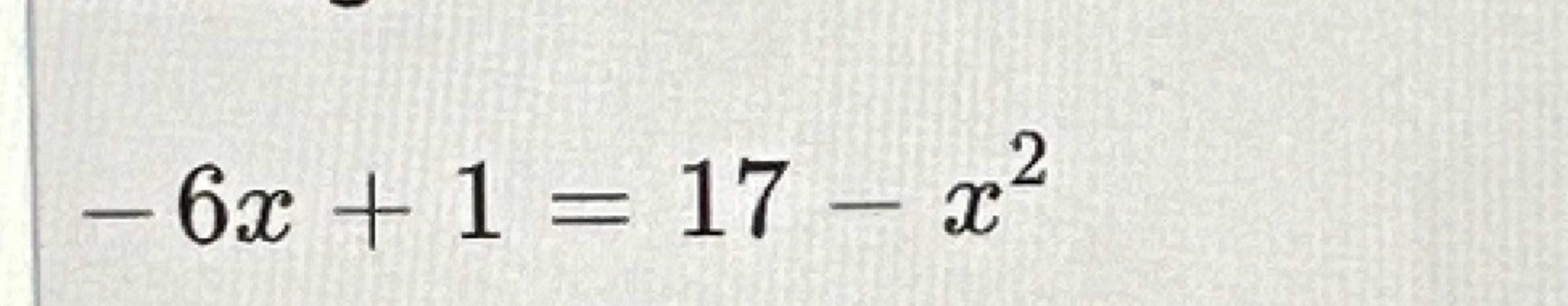 Solved -6x+1=17-x2solve for x | Chegg.com