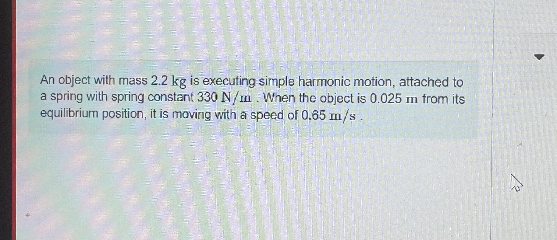 Solved An object with mass 2.2 ﻿kg is executing simple | Chegg.com