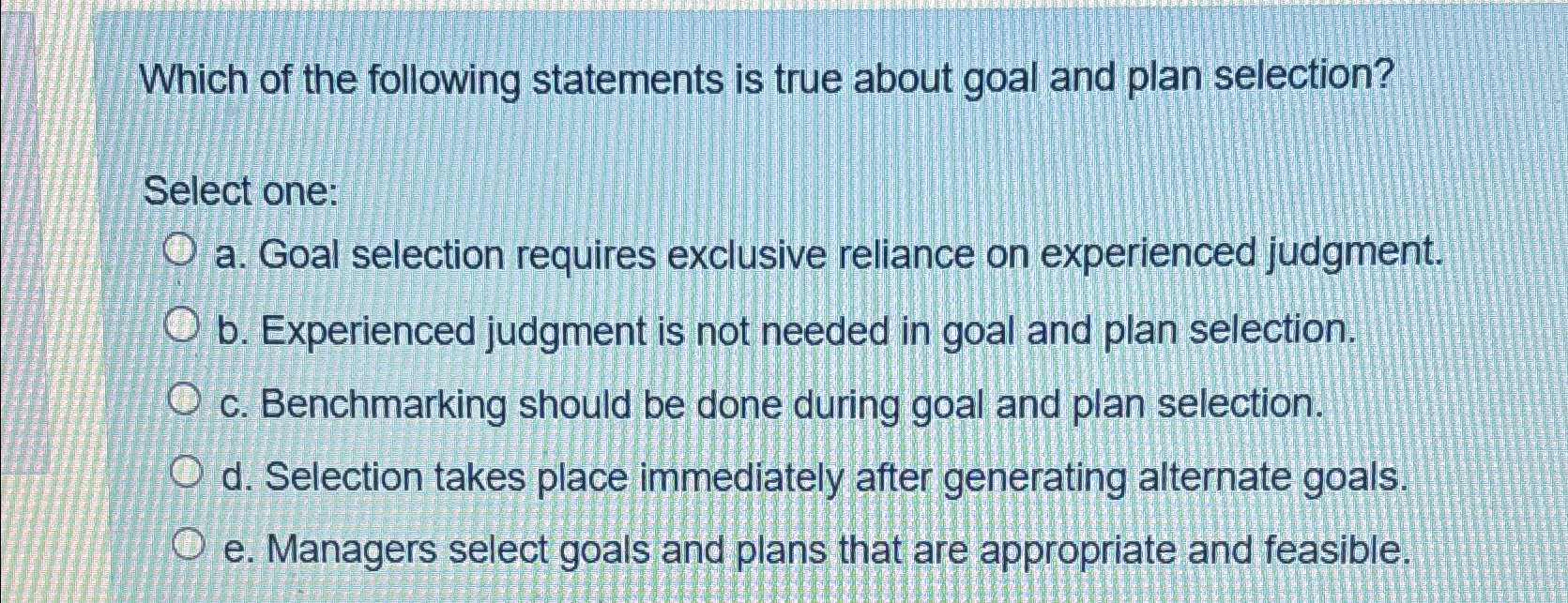 Solved Which of the following statements is true about goal | Chegg.com