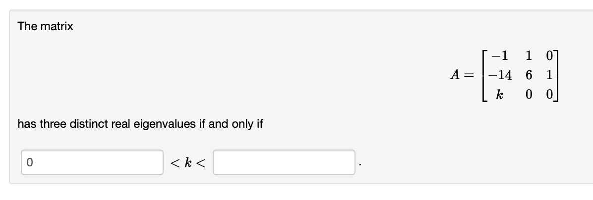 Solved The matrixA=[-110-1461k00]has three distinct real | Chegg.com