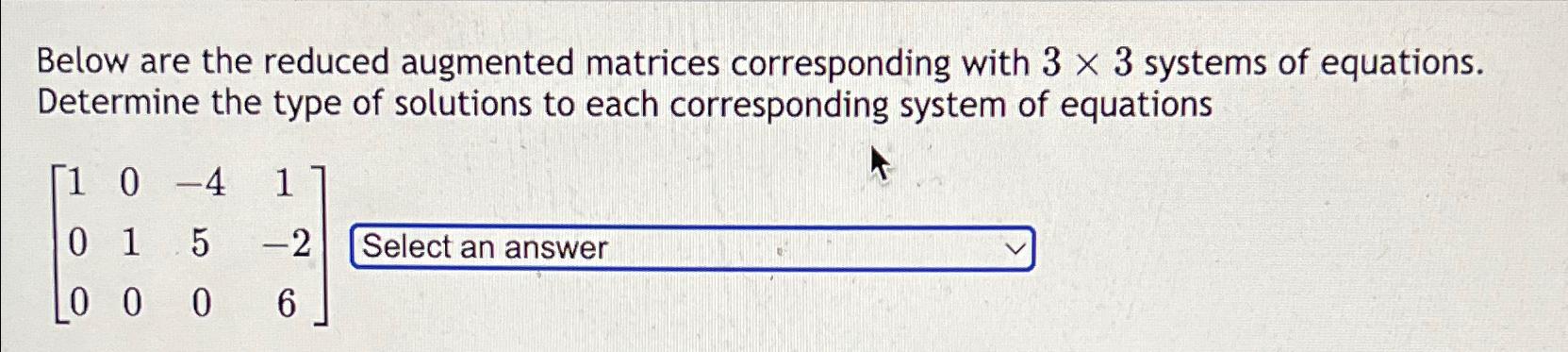 Solved Below are the reduced augmented matrices | Chegg.com