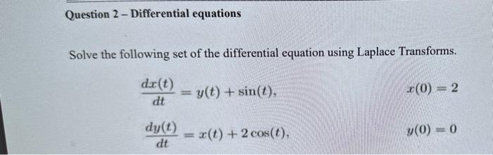 Solved Question 2 - Differential equations Solve the | Chegg.com