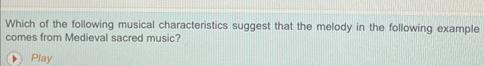 Solved Which of the following musical characteristics | Chegg.com