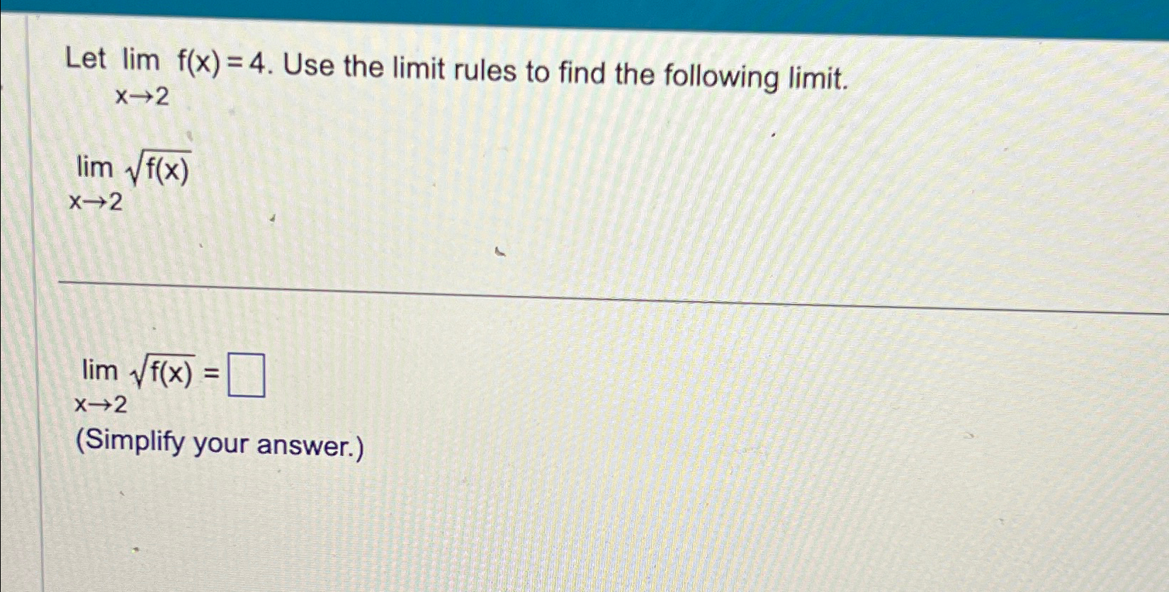 Solved Let limx→2f(x)=4. ﻿Use the limit rules to find the | Chegg.com