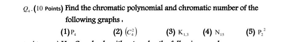 Solved Q.. (10 Points) Find the chromatic polynomial and | Chegg.com