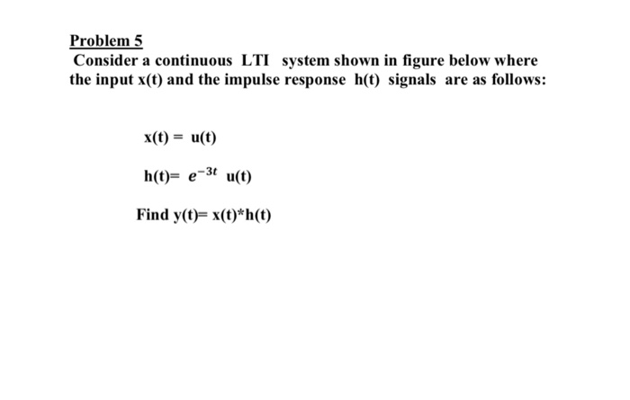 Solved Problem 5 Consider A Continuous Lti System Shown In