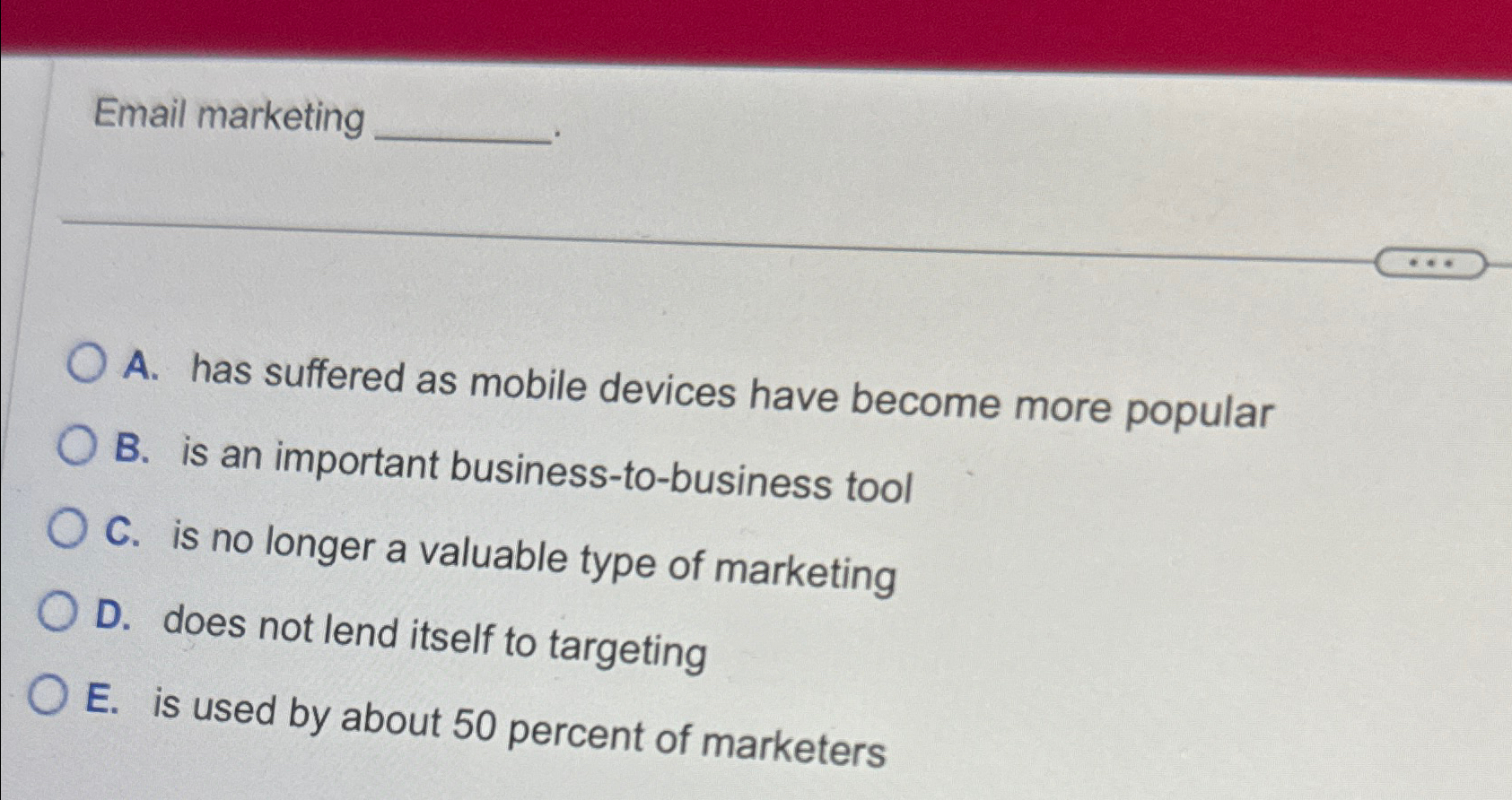 Solved Email marketingA. ﻿has suffered as mobile devices | Chegg.com