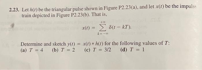 Solved 23. Let h(t) be the triangular pulse shown in Figure | Chegg.com