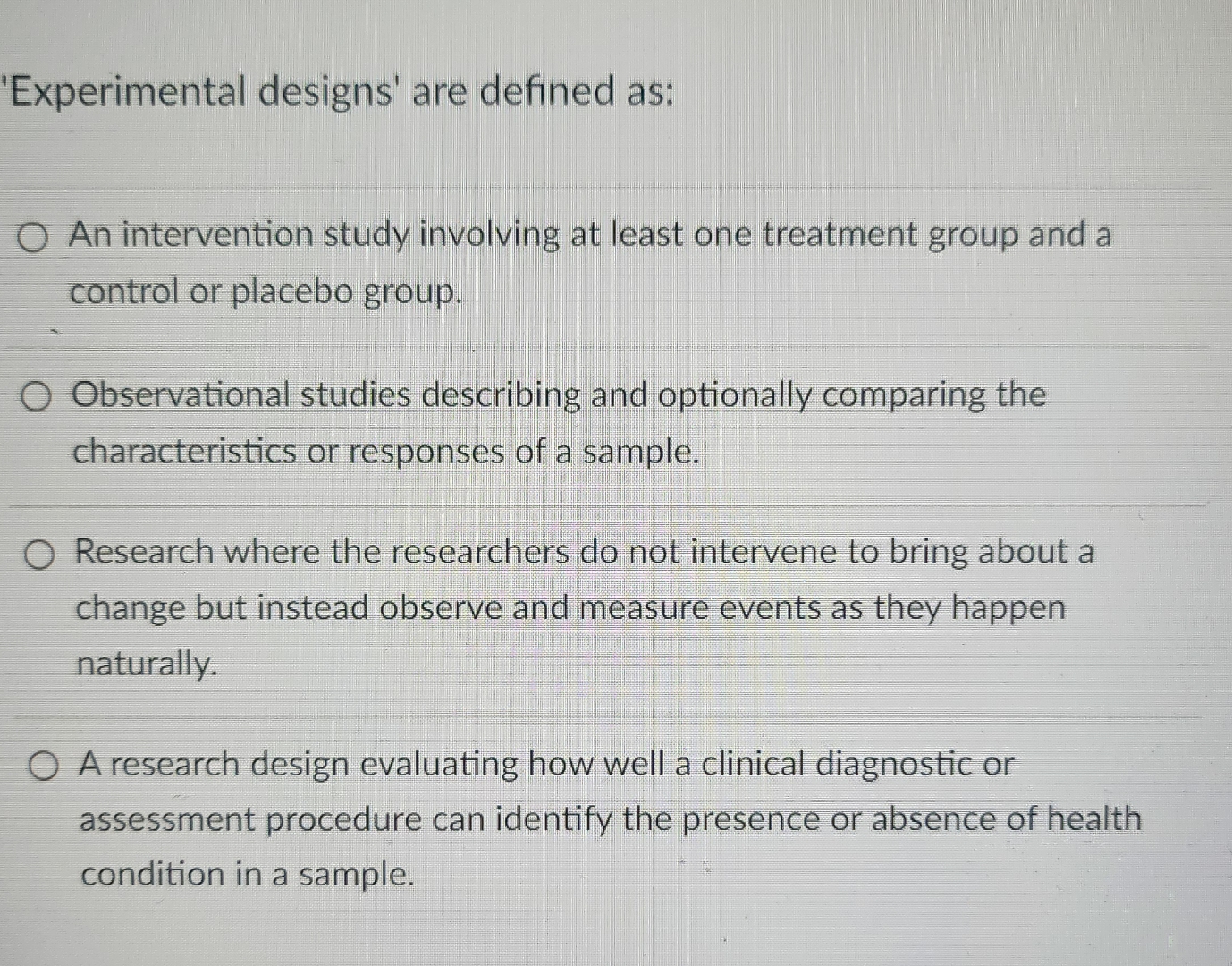 Solved 'Experimental designs' are defined as:An intervention | Chegg.com