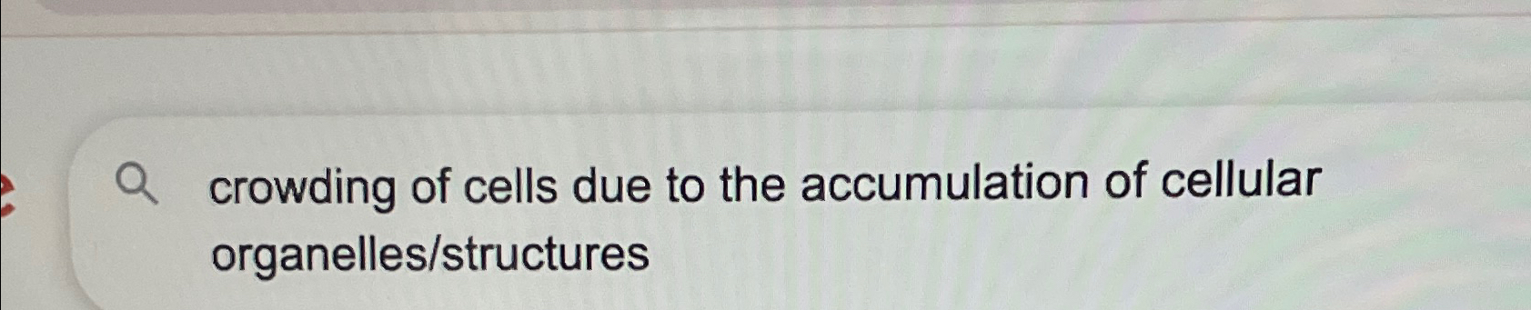 Solved crowding of cells due to the accumulation of cellular | Chegg.com