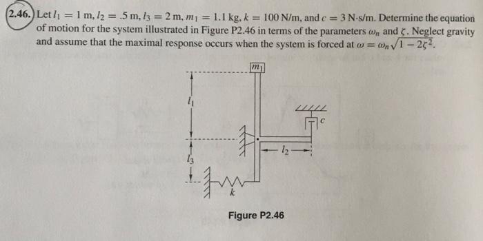 Solved 2.46.) Let l₁ = 1 m, 1₂ = .5 m, 13 = 2 m, m₁ = 1.1 | Chegg.com
