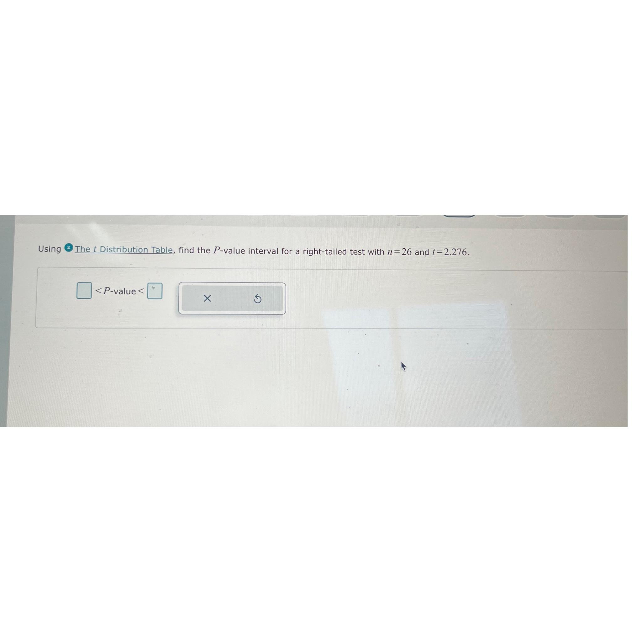 Solved Using ?-The t ﻿Distribution Table, find the P-value | Chegg.com