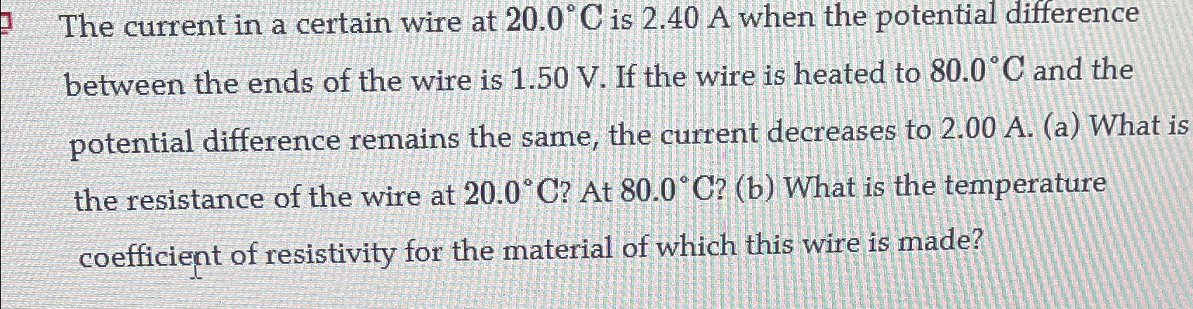 Solved The current in a certain wire at 20.0°C ﻿is 2.40A | Chegg.com
