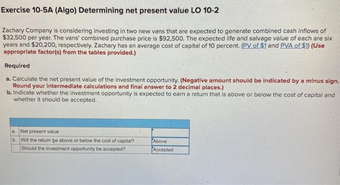 Solved Exercise 10-5A (Algo) Determining net present value | Chegg.com