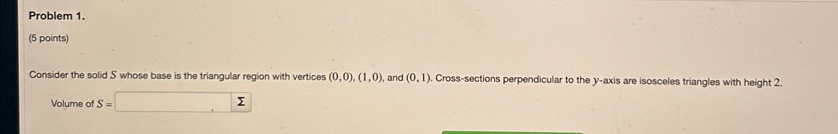 Solved Problem 1 5 ï Points Consider The Solid S ï Whose Base Chegg