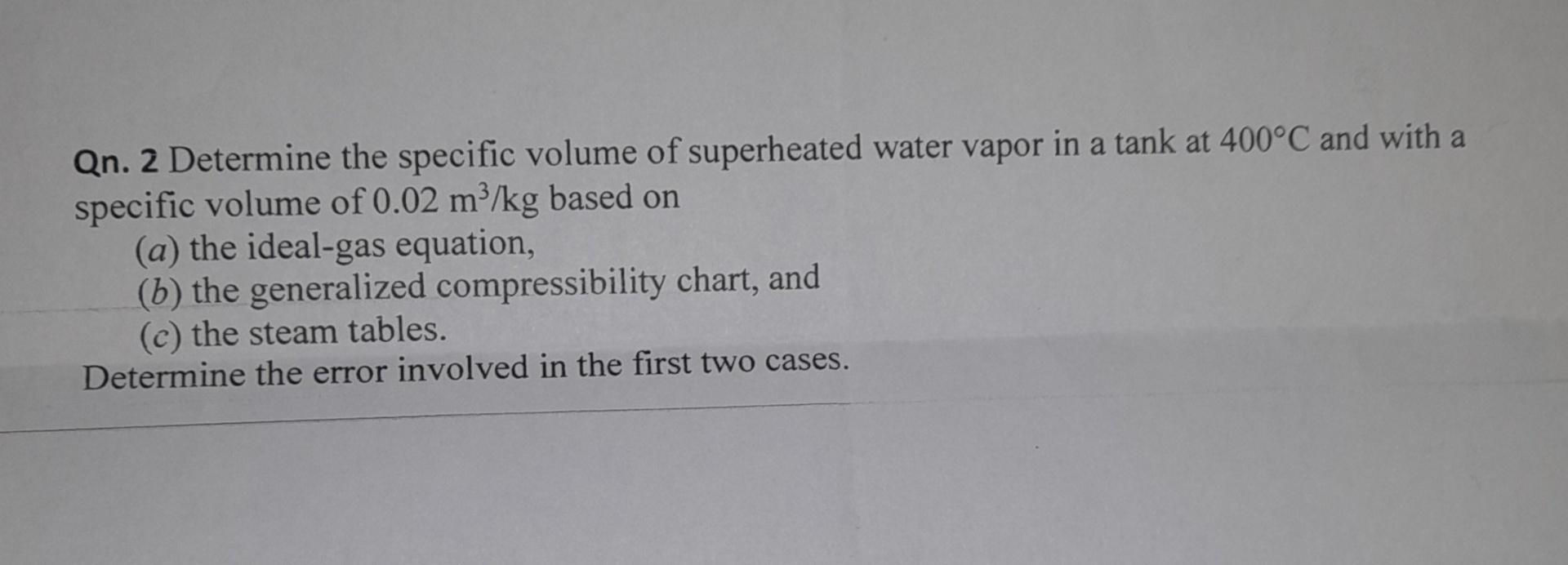Solved Qn. 2 Determine the specific volume of superheated | Chegg.com