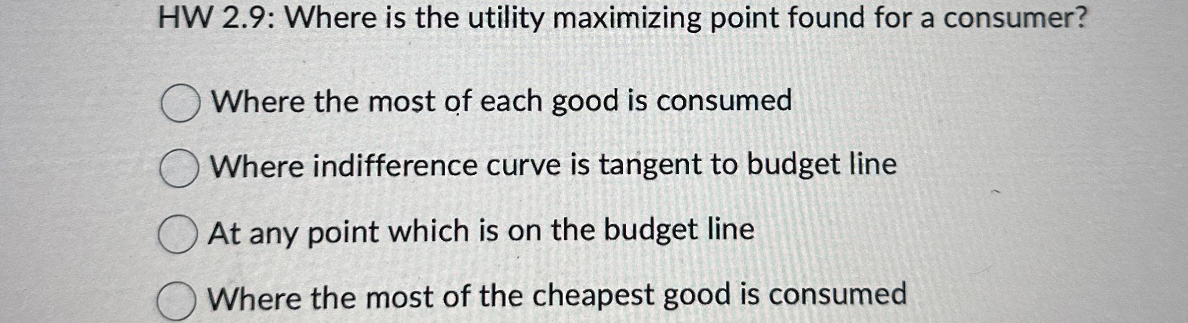 Solved HW 2.9: Where is the utility maximizing point found | Chegg.com