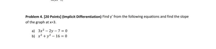 Solved Problem 4. [20 Points] (Implicit Differentiation) | Chegg.com