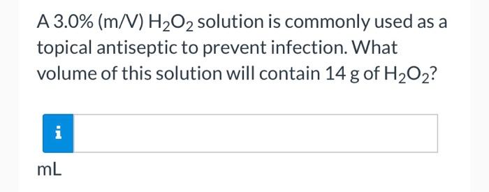 Solved A 3.0% (m/V) H2O2 solution is commonly used as a | Chegg.com
