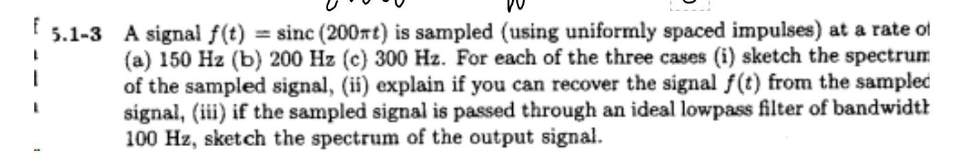 Solved 5.1-3 ﻿A signal f(t)=sinc(200πt) ﻿is sampled (using | Chegg.com