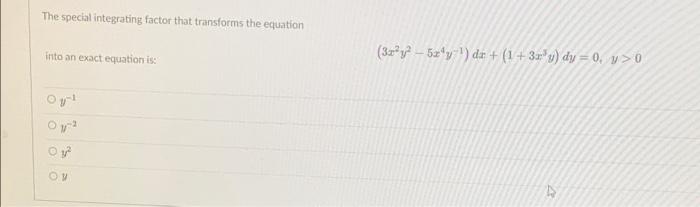 Solved The special integrating factor that transforms the | Chegg.com