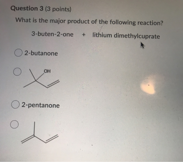 Solved Question 3 (3 points) What is the major product of | Chegg.com