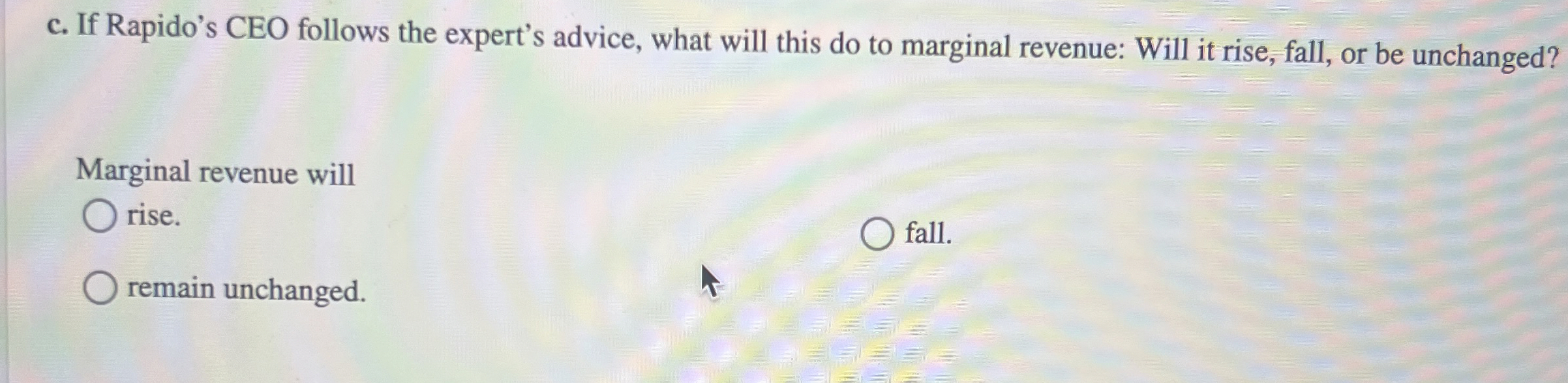 Solved c. ﻿If Rapido's CEO follows the expert's advice, what | Chegg.com