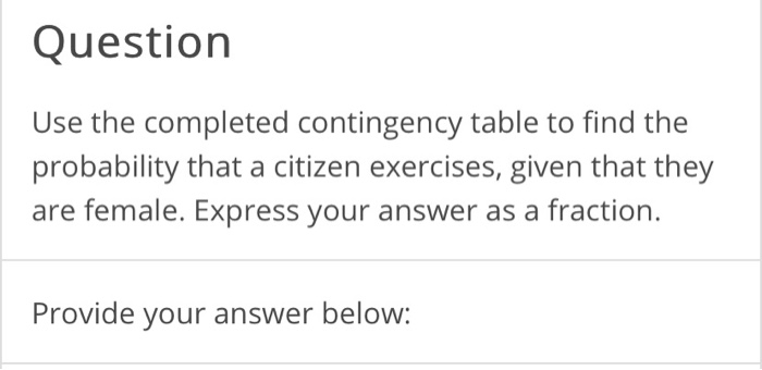 Solved Question The following incomplete contingency table | Chegg.com