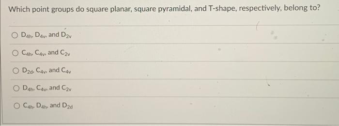 Solved Which point groups do square planar, square | Chegg.com