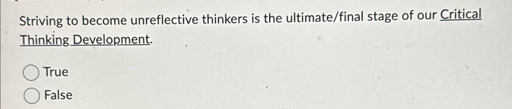 Solved Striving to become unreflective thinkers is the | Chegg.com