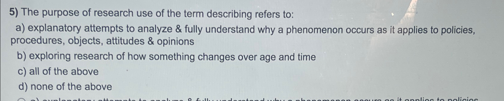 Solved The purpose of research use of the term describing | Chegg.com