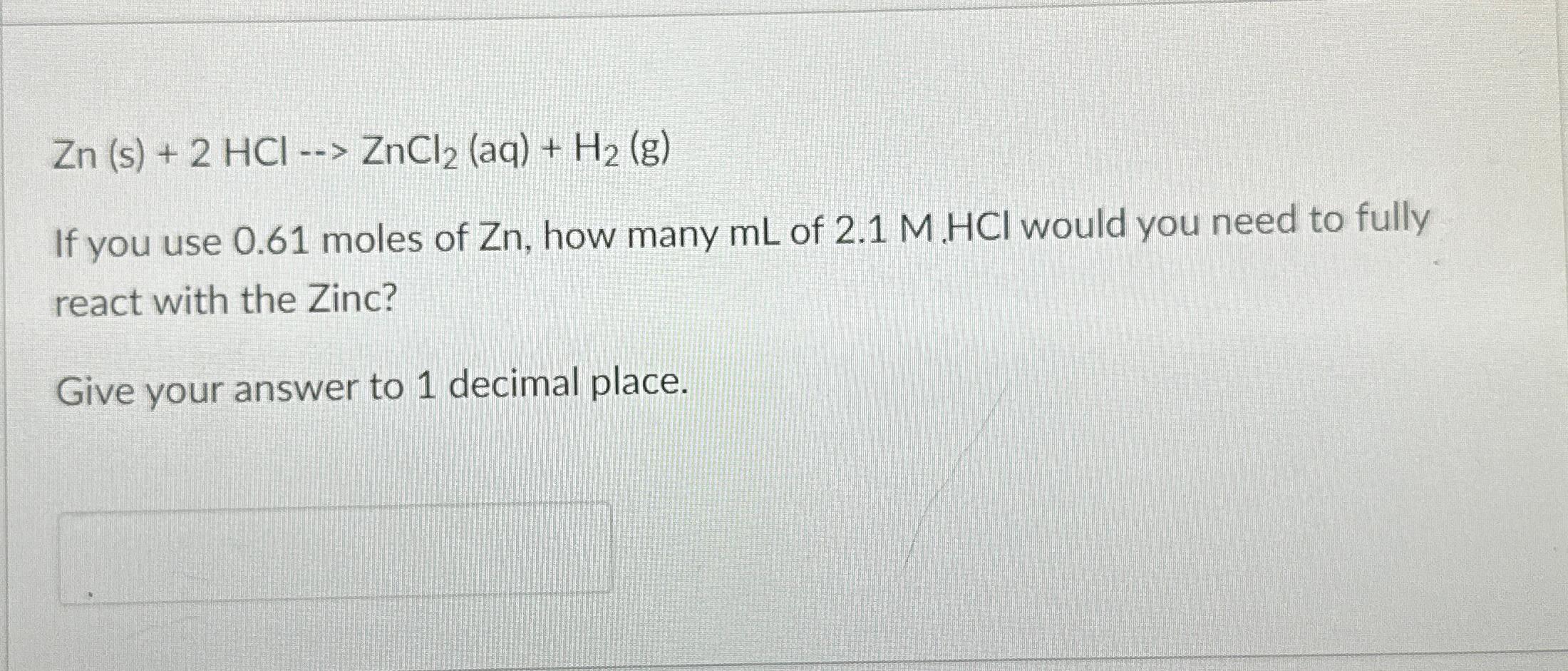 Zn(s)+2HCl→ZnCl2(aq)+H2(g)If you use 0.61 ﻿moles of | Chegg.com