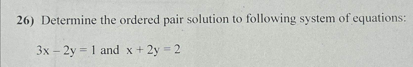 Solved Determine The Ordered Pair Solution To Following