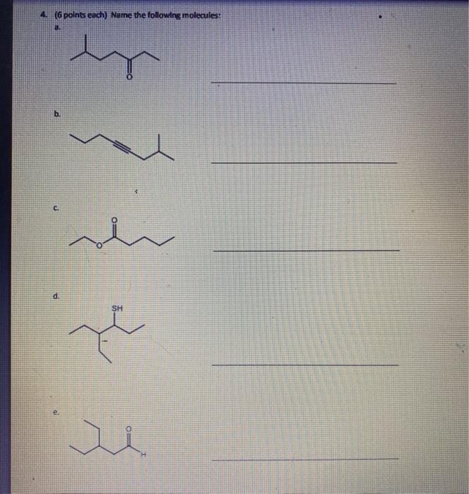 Solved 4. (6 polnts each) Name the following molecules: b. C | Chegg.com Solved 4. (6 polnts each) Name the following molecules: b. C | Chegg.com