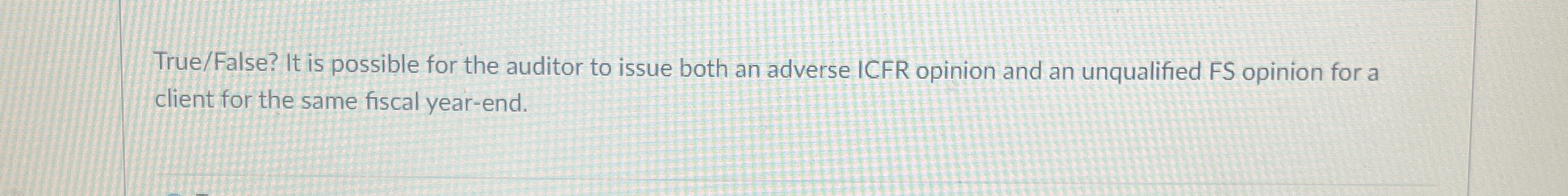 Solved True/False? ﻿It is possible for the auditor to issue | Chegg.com