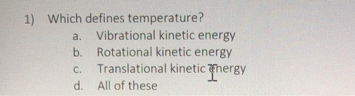 Solved a. 1) Which defines temperature? Vibrational kinetic | Chegg.com