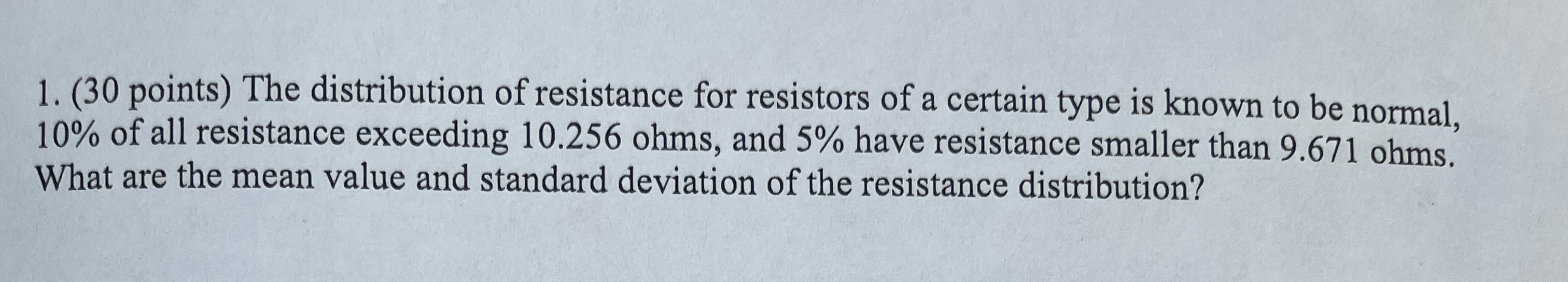 Solved (30 ﻿points) ﻿The distribution of resistance for | Chegg.com