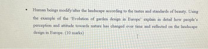 Solved Human beings modify/alter the landscape according to | Chegg.com