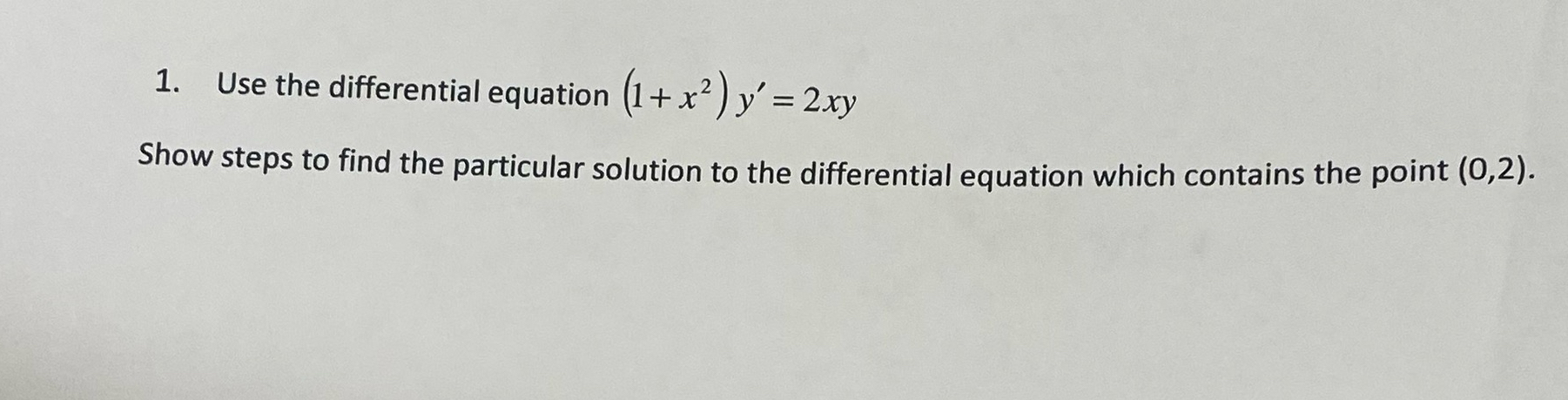 Solved Use the differential equation (1+x2)y'=2xyShow steps | Chegg.com