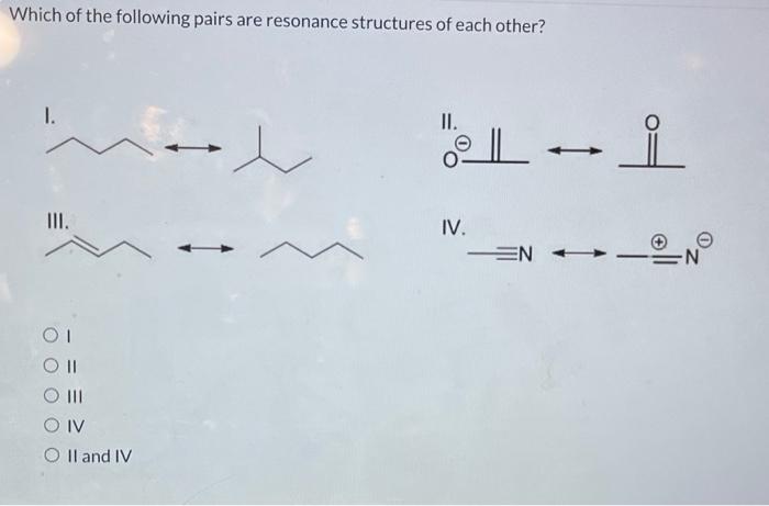 Solved Which of the following pairs are resonance structures | Chegg.com