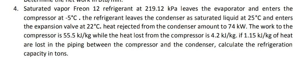Solved 4. Saturated vapor Freon 12 refrigerant at 219.12 kPa | Chegg.com