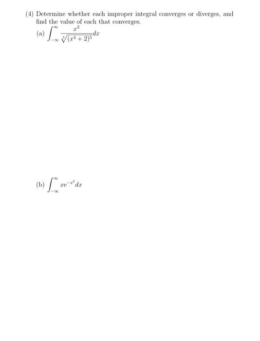 Solved (4) Determine whether each improper integral | Chegg.com