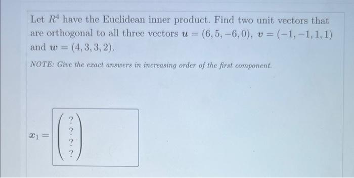 Solved Let R4 have the Euclidean inner product. Find two | Chegg.com