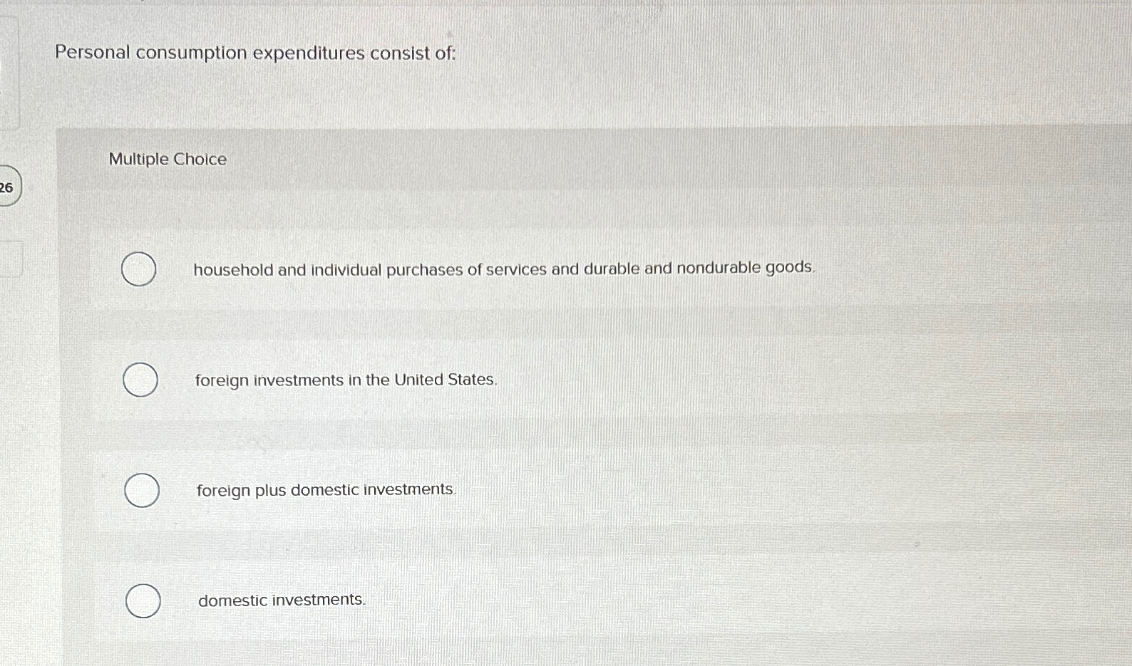 Solved Personal consumption expenditures consist of:Multiple | Chegg.com