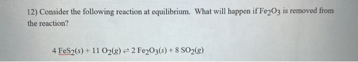 Solved 12 Consider The Following Reaction At Equilibrium