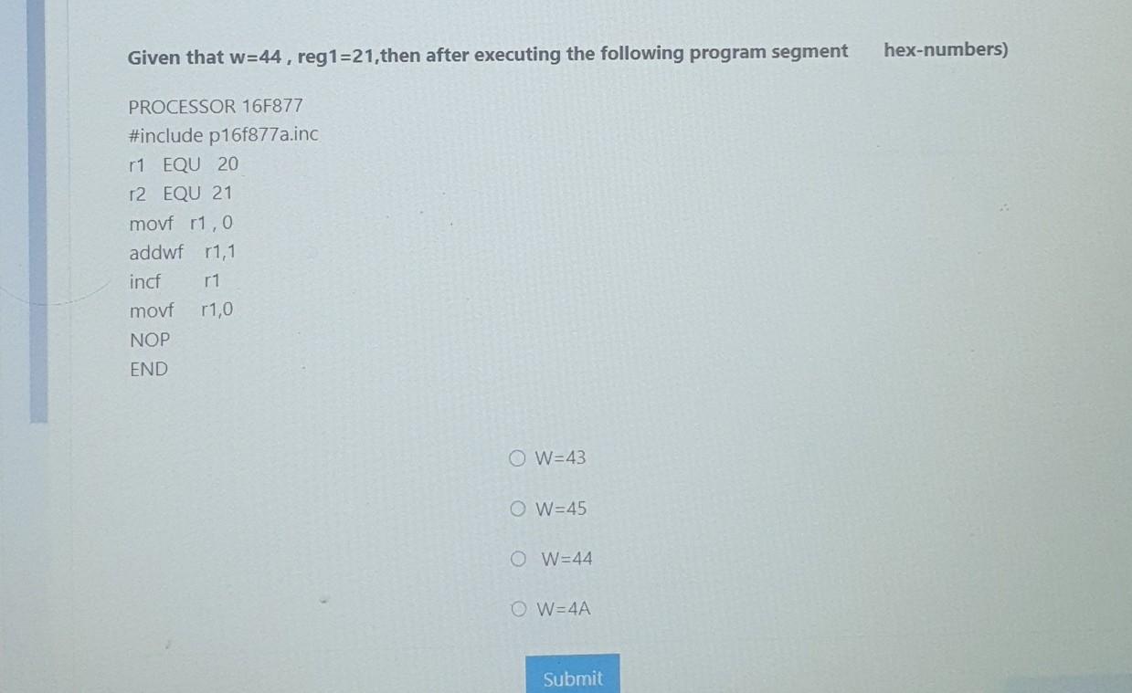 Solved Given that w=44, reg 1=21,then after executing the | Chegg.com