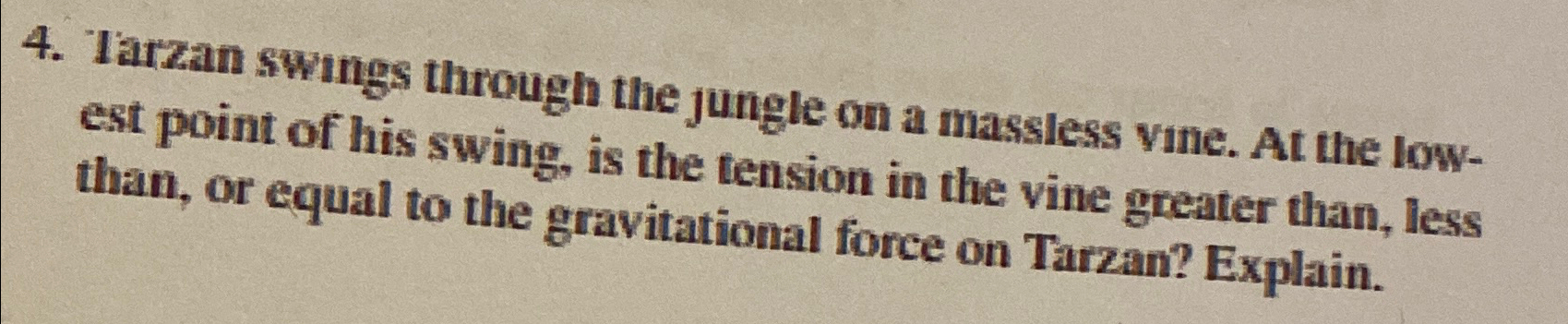 Solved Tarzan swings through the jungle on a massless vine. | Chegg.com