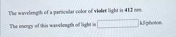 Solved The wavelength of a particular color of violet light | Chegg.com