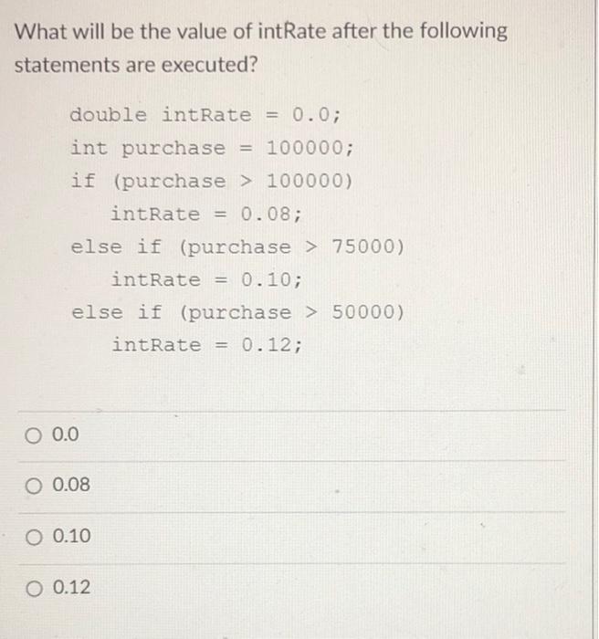 Solved What will be the value of intRate after the following | Chegg.com