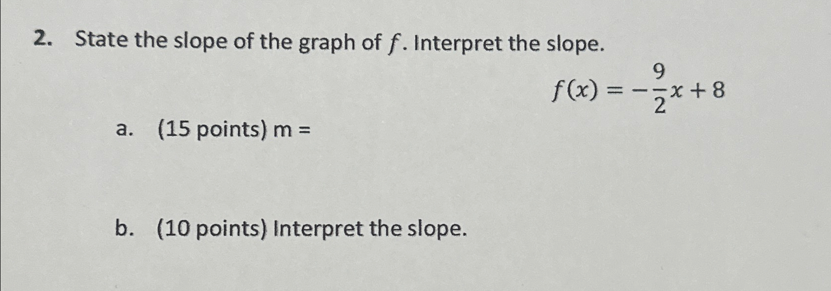 Solved State the slope of the graph of f. ﻿Interpret the | Chegg.com